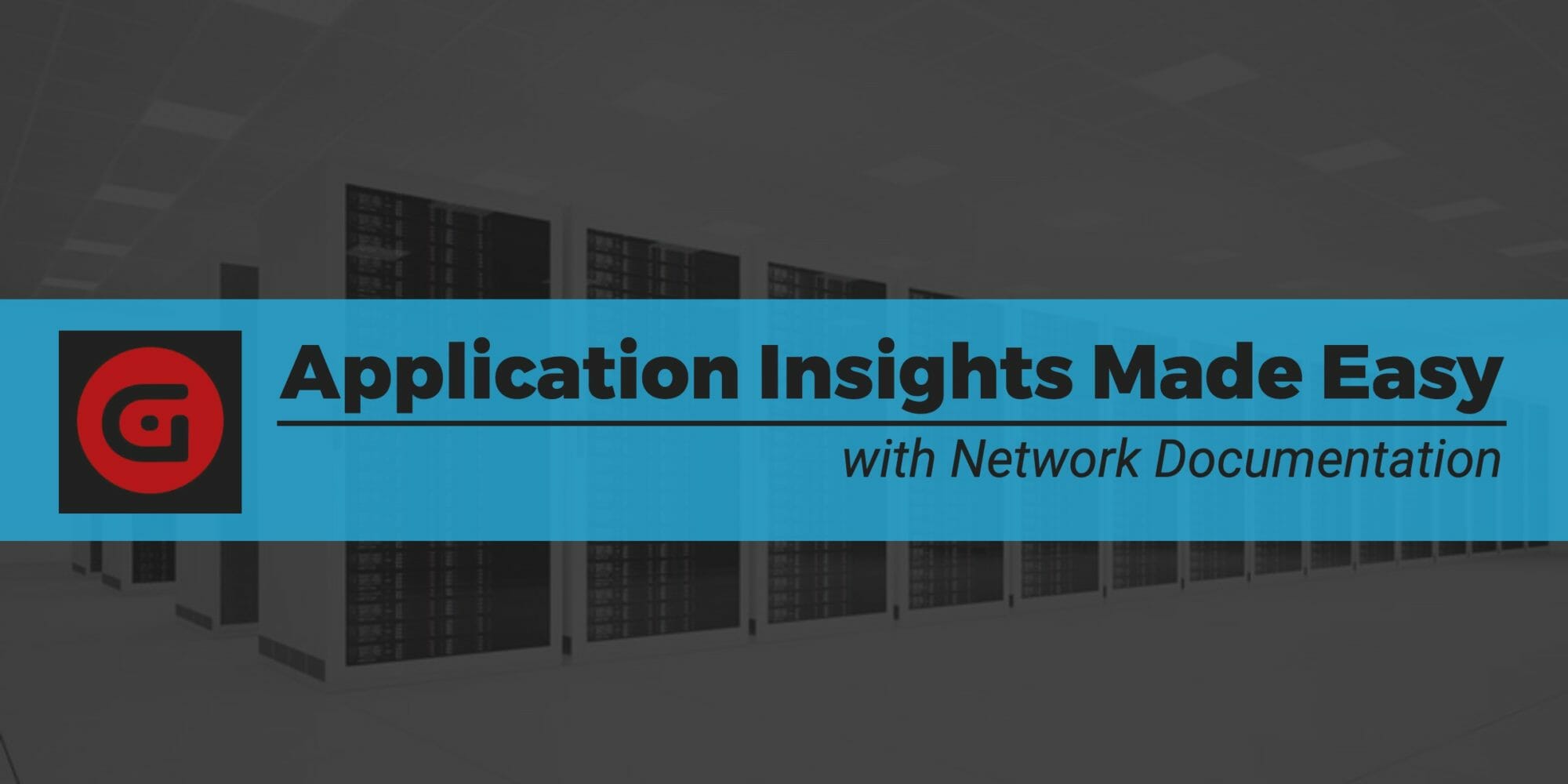 Get Application Insights with Network Documentation | DCIM, Network ...