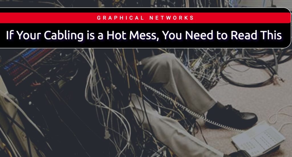 If Your Cabling is a Hot Mess, You Need to Read This | DCIM, Network ...