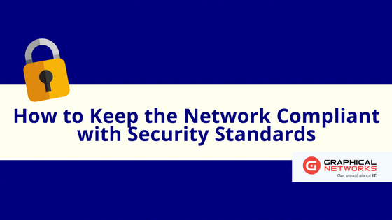 How to Keep the Network Compliant with Security Standards | DCIM ...