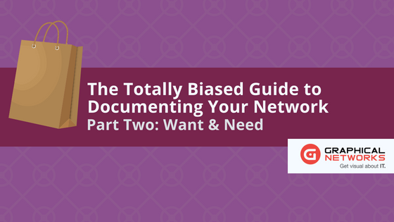 The Totally Biased Guide to Documenting Your Network: Want & Need ...
