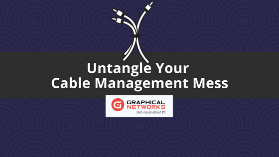 Untangle Your Cable Management Mess | DCIM, Network Documentation, OSP ...