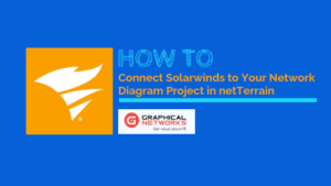 How to Connect Solarwinds to Your Network Diagram Project in netTerrain | DCIM, Network ...