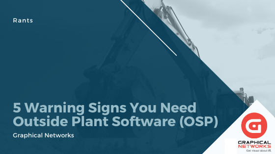 5 Warning Signs You Need Outside Plant Software (OSP) | DCIM, Network ...