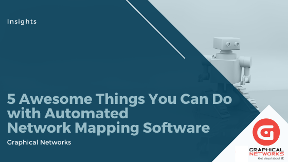 5 Awesome Things You Can Do with Automated Network Mapping Software ...