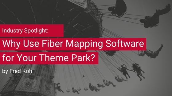 Industry Spotlight: Why Use Fiber Mapping Software for Your Theme Park ...