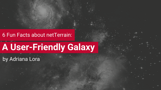 6 Fun Facts about netTerrain: A User-Friendly Galaxy for IT ...