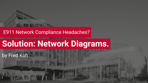 E911 Network Compliance Headaches? Solution: Network Diagrams ...